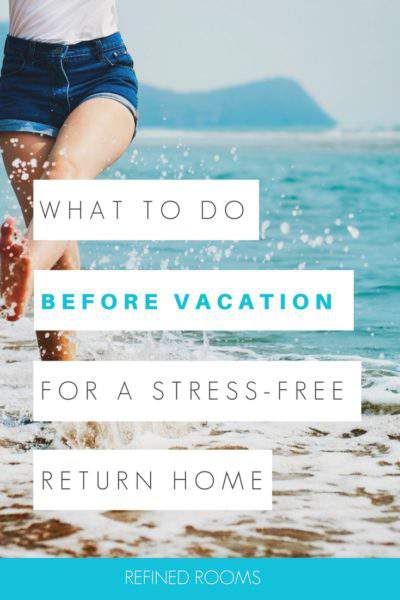 Follow this Pre-Vacation Checklist for a Stress-free Return