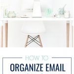 Email Organization: How to Slay Your Email Inbox | Refined Rooms