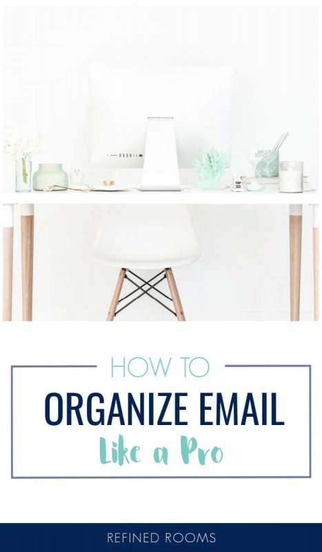 Email Organization: How to Slay Your Email Inbox | Refined Rooms
