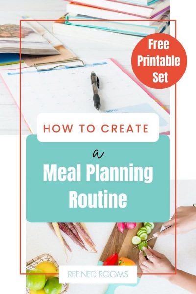 How to Create a Meal Planning Routine + Free Meal Planning Printables