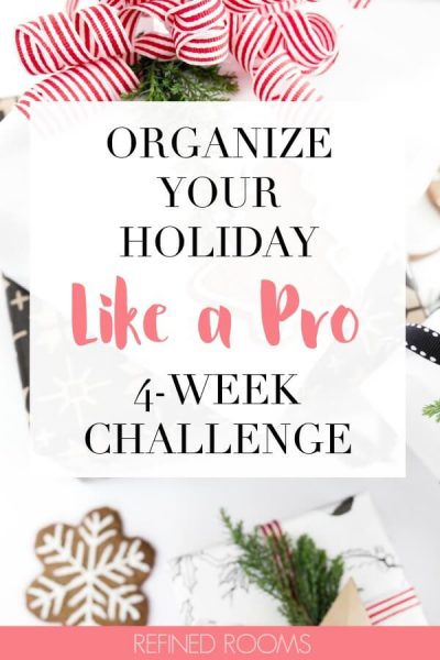 Holiday Challenge: Let's Organize Your Holiday! | Refined Rooms
