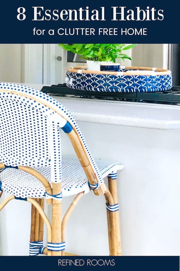 Want a Clutter Free Home? Adopt These 8 Habits | Refined Rooms